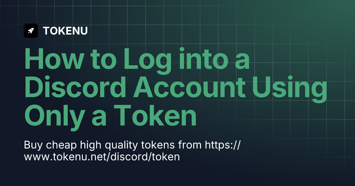 How to Log into a Discord Account Using Only a Token | TOKENU